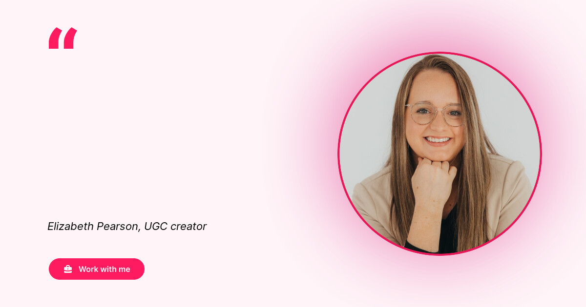 Elizabeth Pearson | UGC Content Creator : TikTok, Amazon, Instagram ...