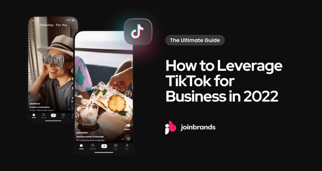 How to Leverage TikTok for Business in 2022 - Step-by-Step Guide