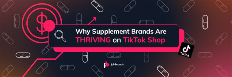 Why Supplement Brands Are Thriving on TikTok Shop - JoinBrands