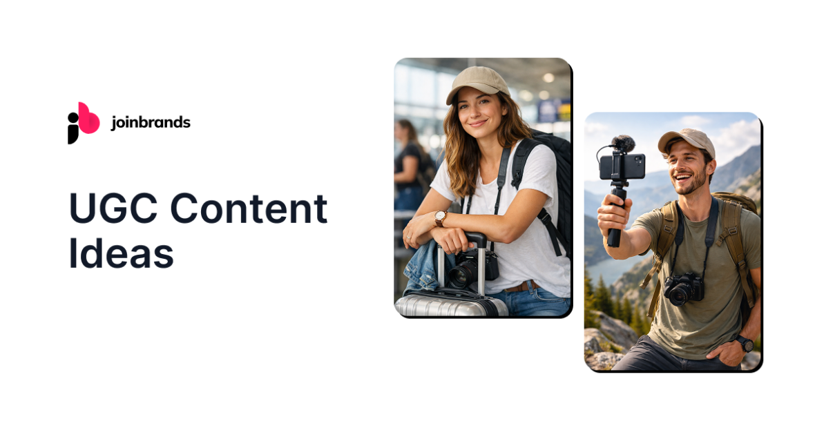 UGC Content Ideas: 50 Proven Formats That Convert - JoinBrands